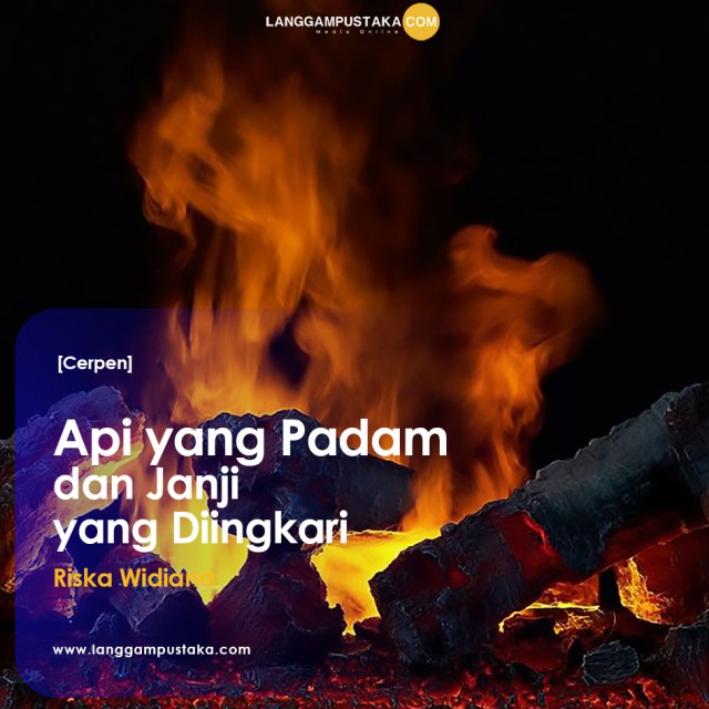 Api yang Padam dan Janji yang Diingkari | Tulisan | LANGGAM PUSTAKA